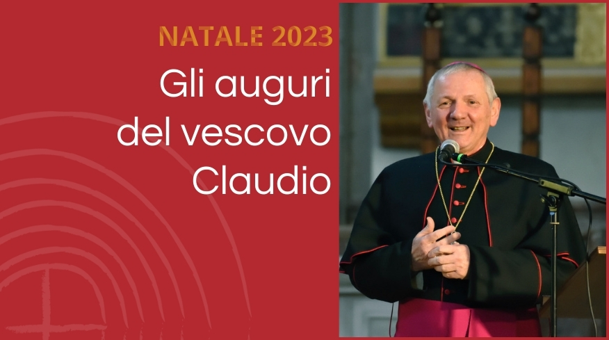 Natale 2023 – Gli auguri del vescovo Claudio - Chiesa di Padova